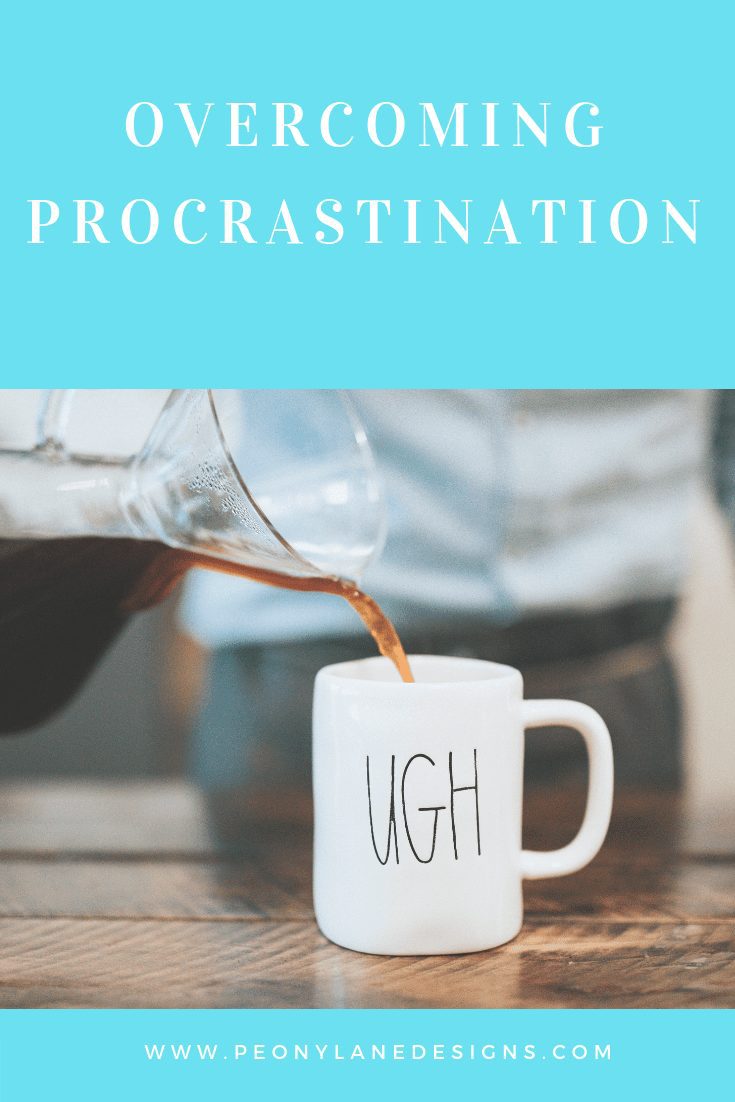 Overcoming Procrastination one step at a timePeony Lane Designs