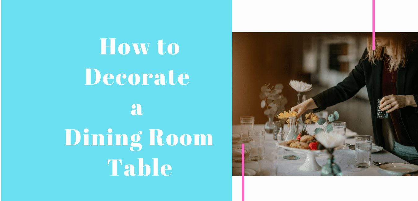 How to Decorate a Dining Room Table - Peony Lane Designs
